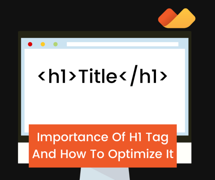 Importance Of H1 Tag : How To Optimize It